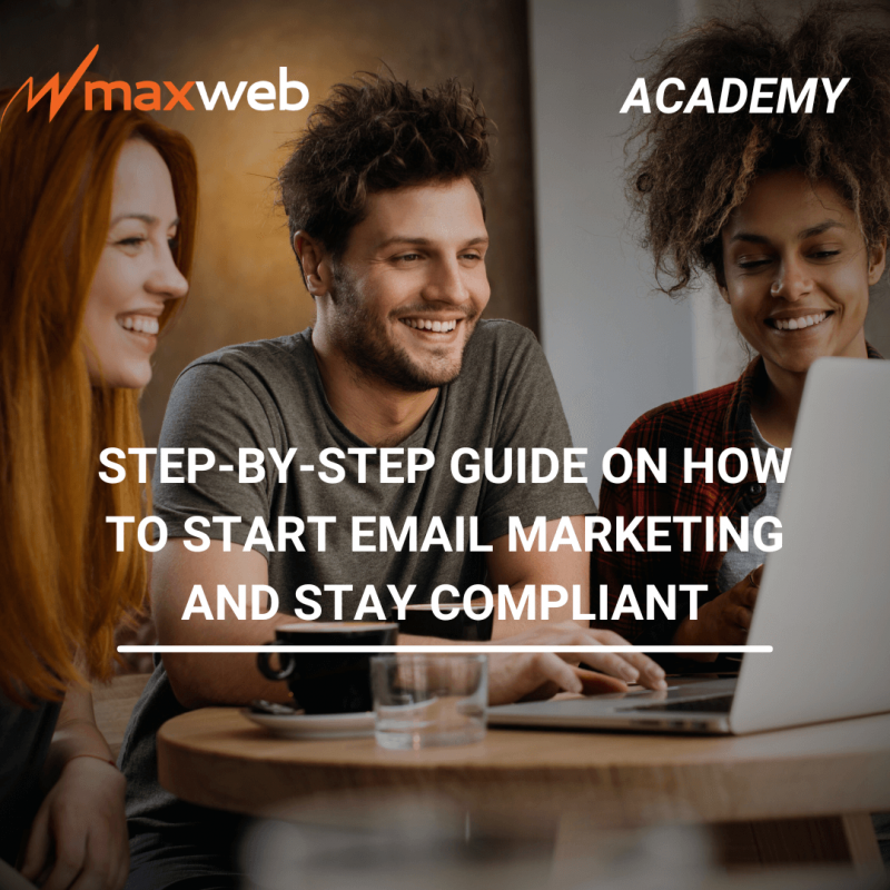 Step-by-Step Guide on How to Start Email Marketing and Stay Compliant | MaxWeb Inc Affiliate Network